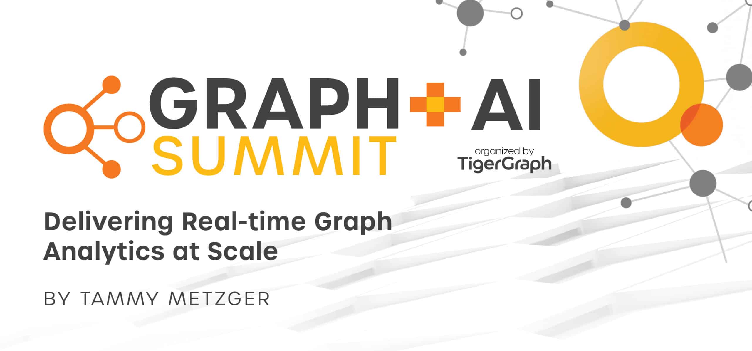 Delivering Real-Time Graph Analytics at Scale - TigerGraph